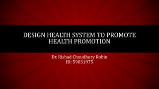 Presentation on design health system to promote health promotion | PPTX