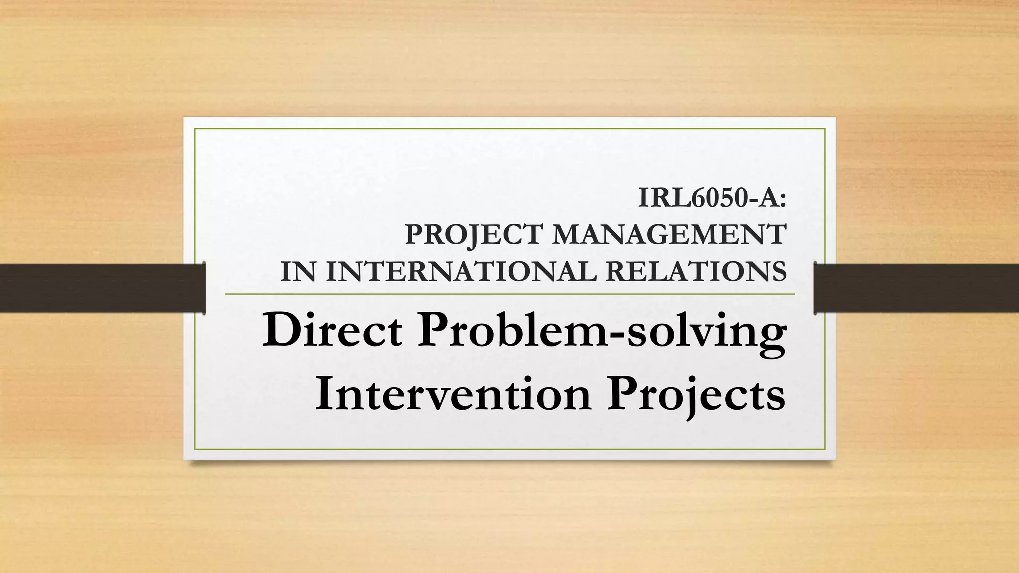 Presentation on Direct Problem-solving Intervention Projects.pptx