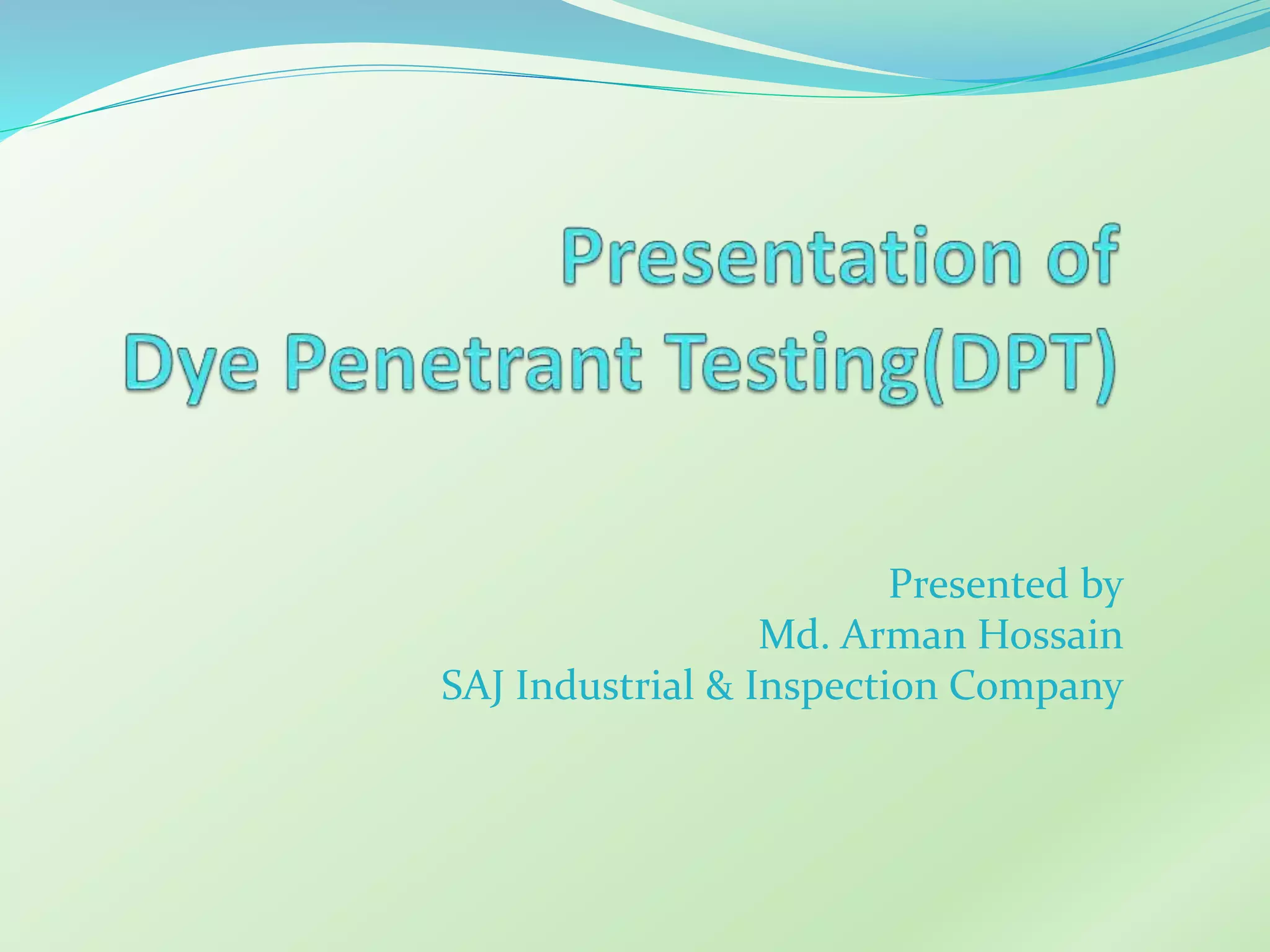 Presentation on Dye Penetrant Testing | PPTX