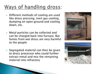 Presentation on dross treatment | PPTX