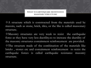 Presentation on earthquake resistance massonary structure | PPTX
