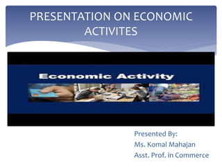 Presentation on Economic Activites | PPTX