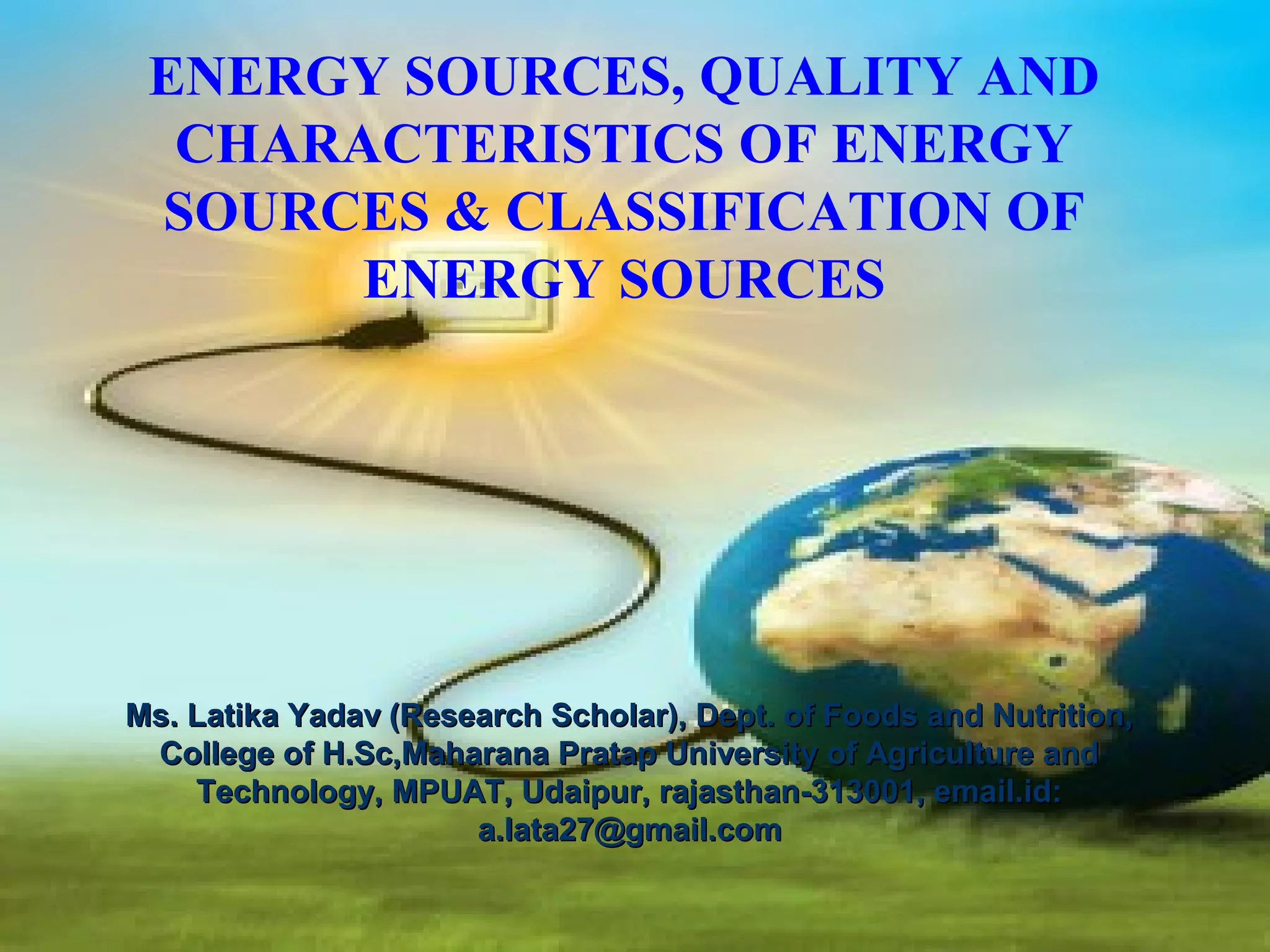 energy sources, quality , characteristics and classification( latika ...