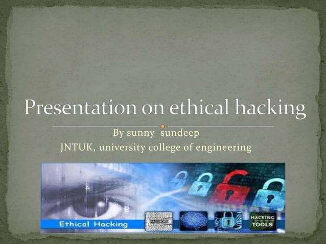 Presentation on ethical hacking | PPT