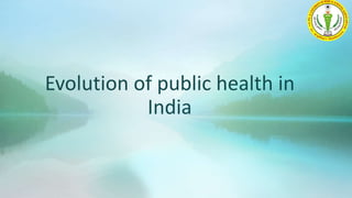 evolution of public health in india | PPTX