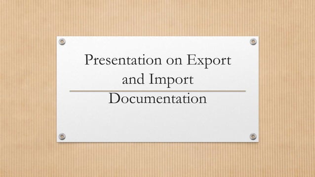Presentation on export and import documentation | PPTX | Logistics and ...