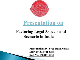 Factoring legal Aspects and Scenario in India | PPT