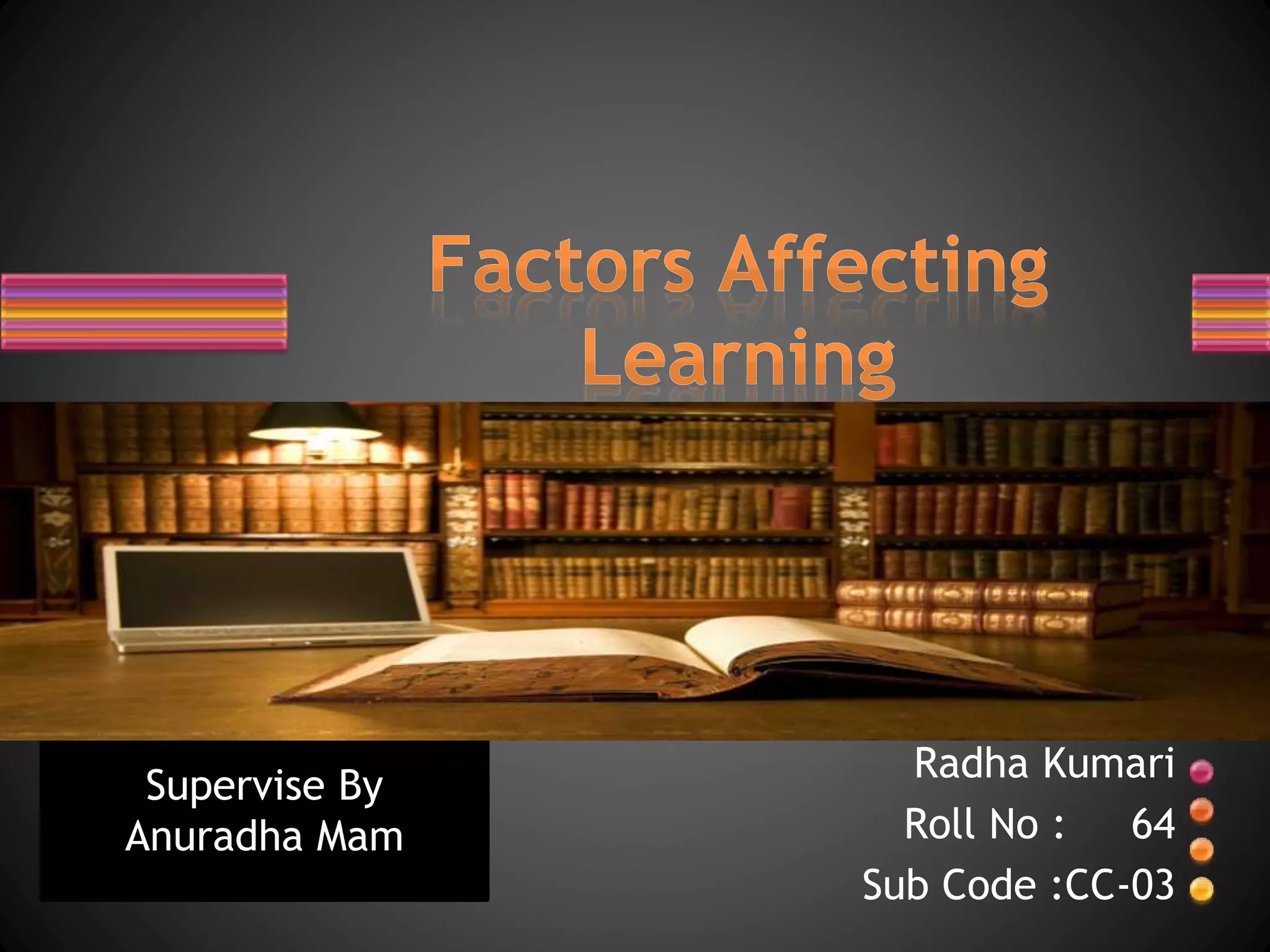 Presentation on Factors Affecting Learning.pptx