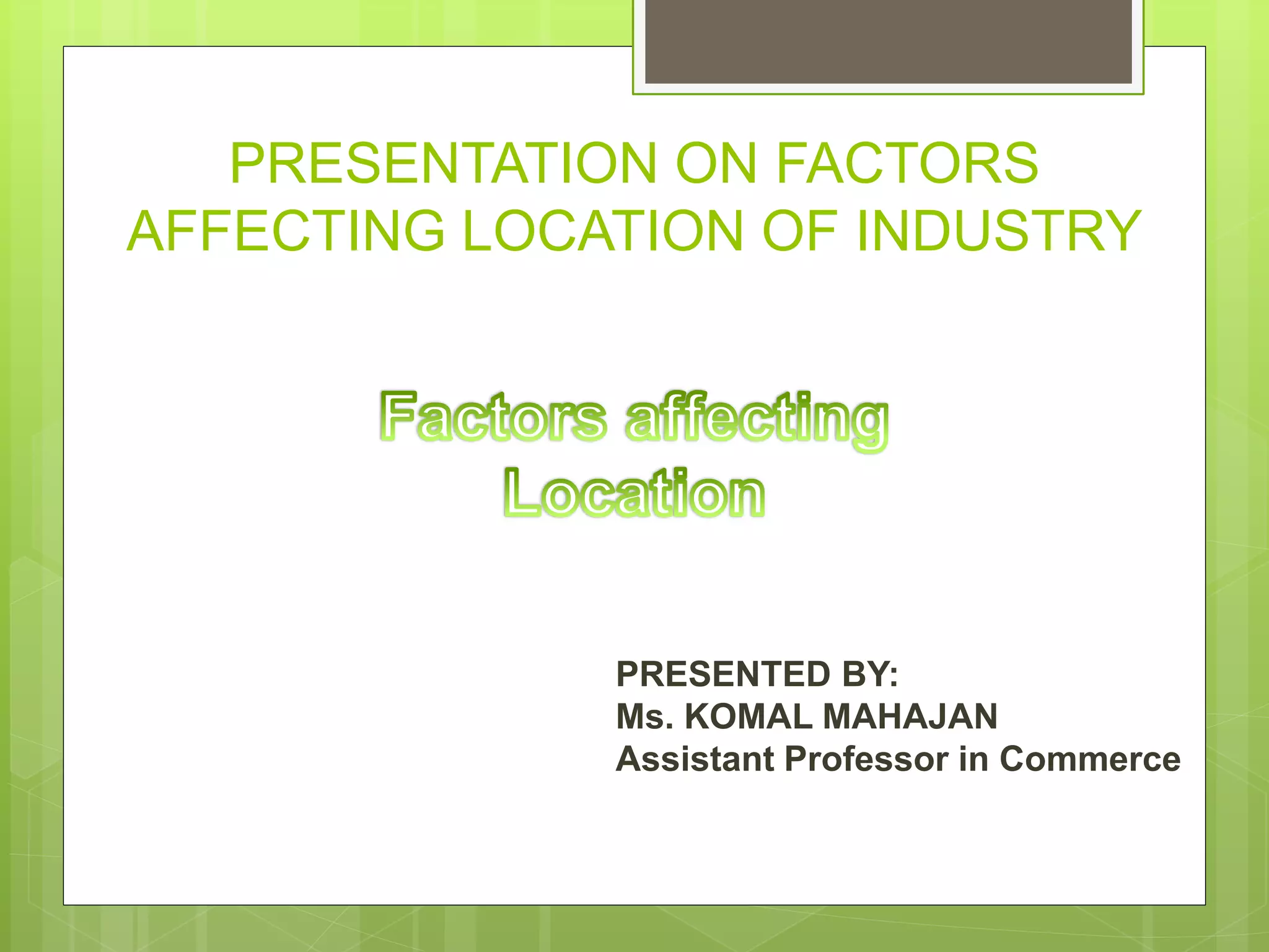 Presentation on Factors affecting Location of Industry | PPTX