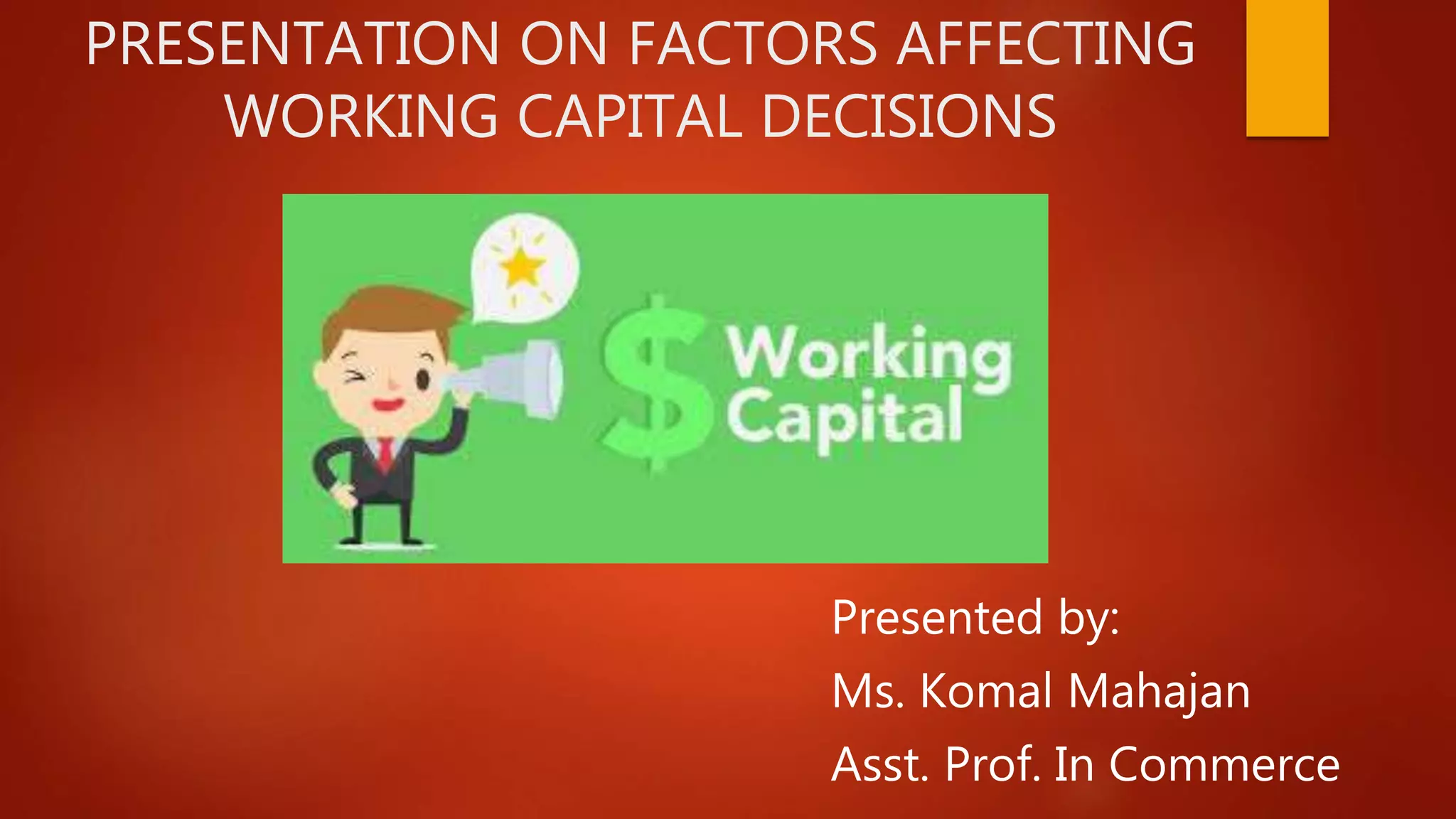 Presentation on factors affecting working capital decisions | PPTX