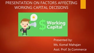 Presentation on factors affecting working capital decisions | PPTX