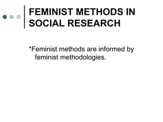 Presentation on feminist methods of research | PPT