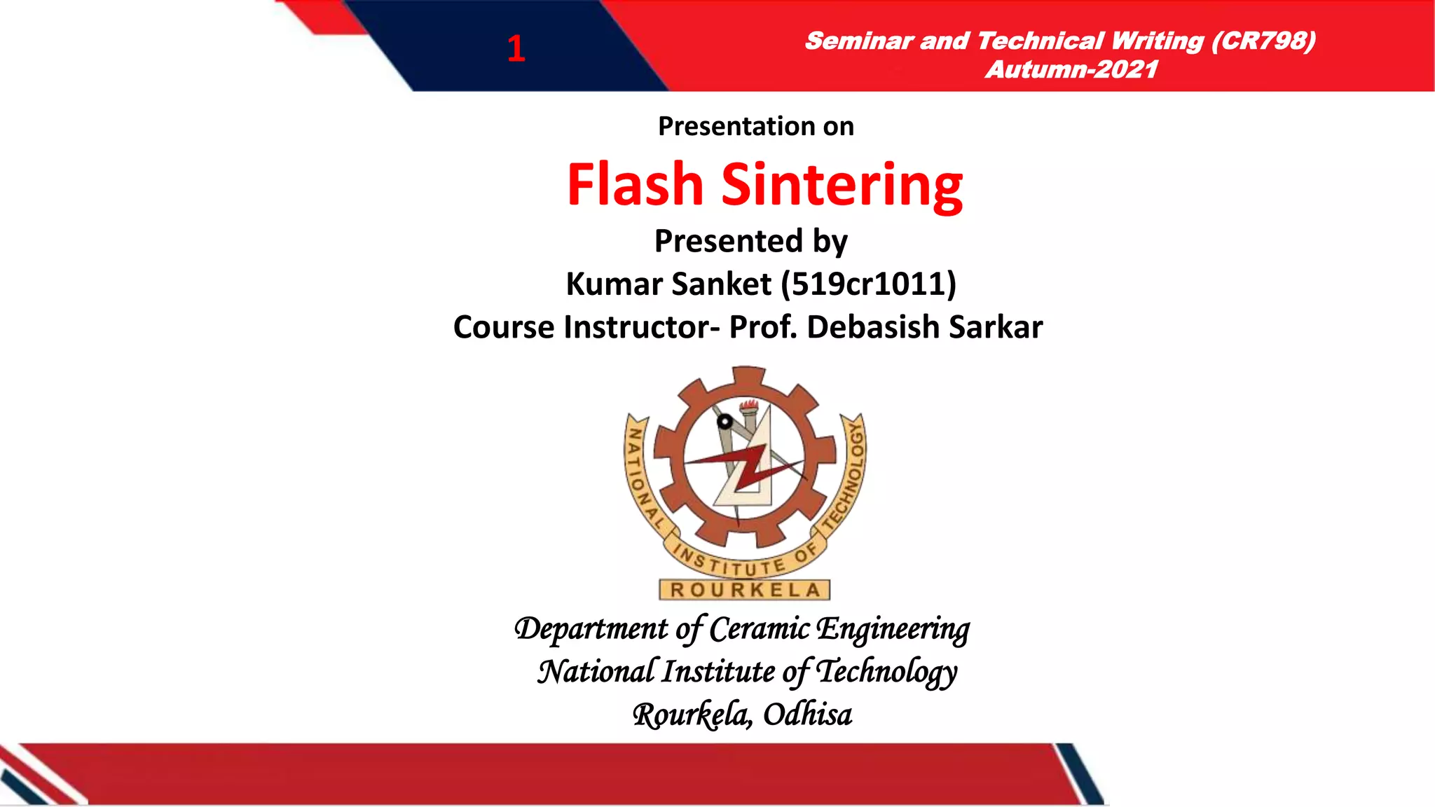 Presentation on flash sintering by Kumar Sanket 519cr1011 | PPTX