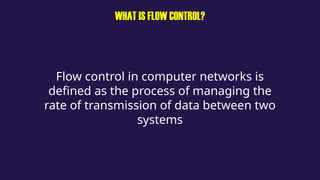Presentation on Flow Control (noisy and non-noisy channels)) | PPTX