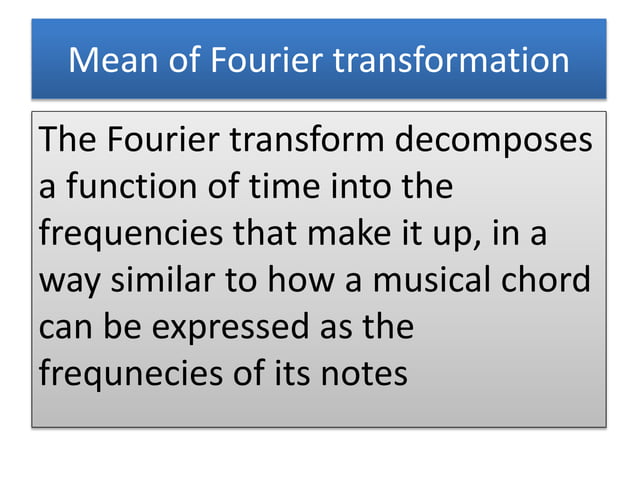 Presentation on fourier transformation | PPTX | Technology & Computing