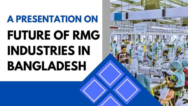 Presentation on Future of RMG in Bangladesh by AKASH & TEAM.pdf