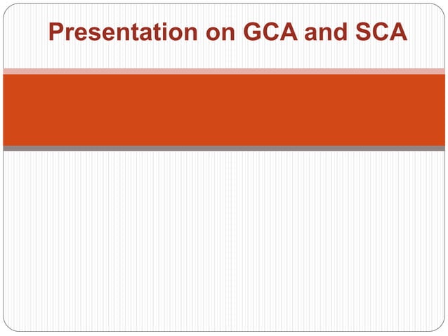 Presentation on gca and sca | PPTX