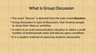 Presentation on Group Discussion, definition, importance, types | PPTX