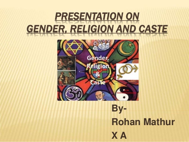 Presentation on gender, religion and caste