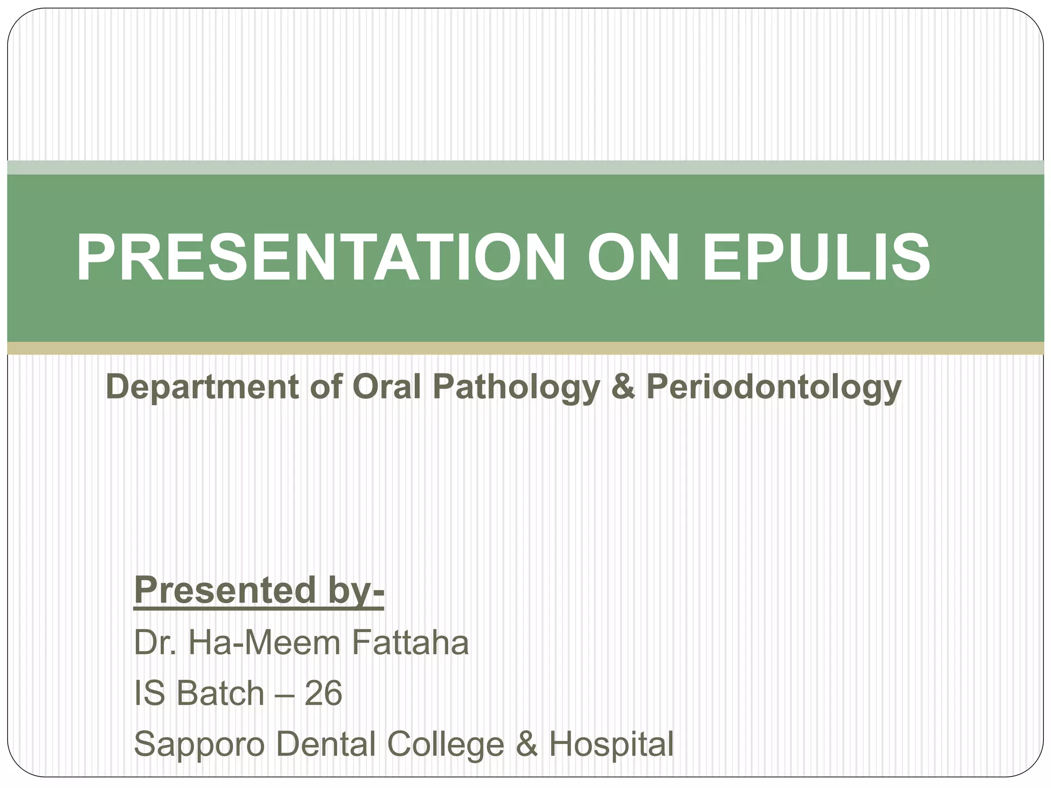 Case presentation on EPULIS | PPTX