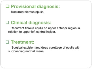 Case presentation on EPULIS | PPTX