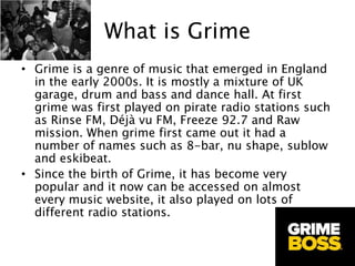Presentation on grime music genre | PPTX