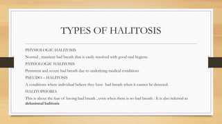 Presentation on halitosis (bad breath).. | PPTX