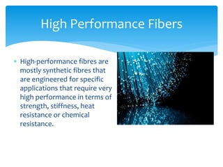 Presentation on high performance fiber and high performance pliyed yarn ...