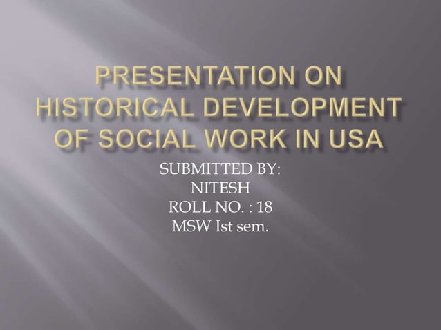 Presentation on historical development of social work in | PPTX