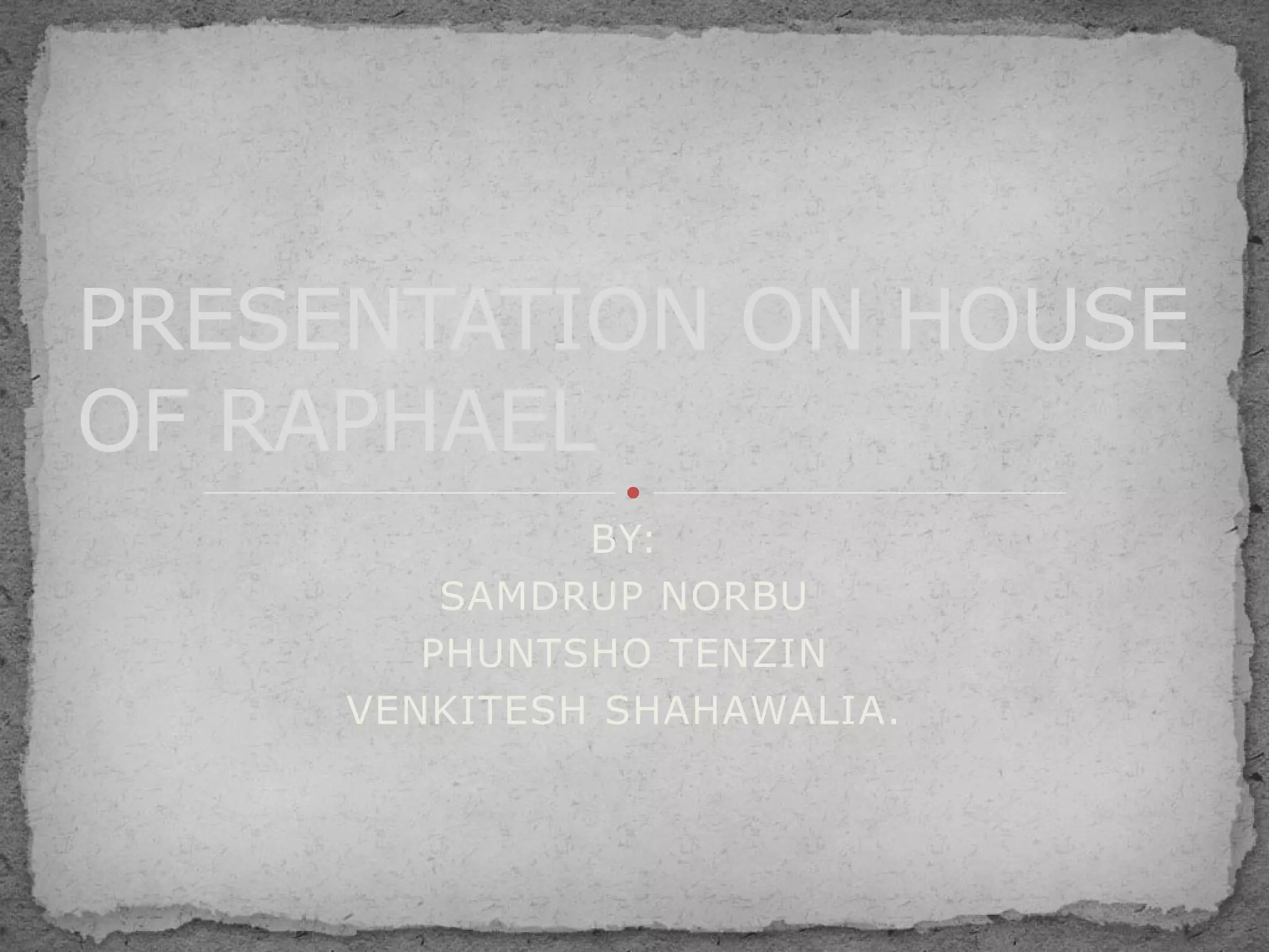 Presentation on house of raphael | PPT