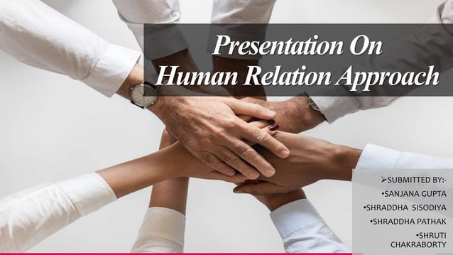 Presentation On HUMAN RELATION APPROACH 56 (1).pptx | Human Resources ...
