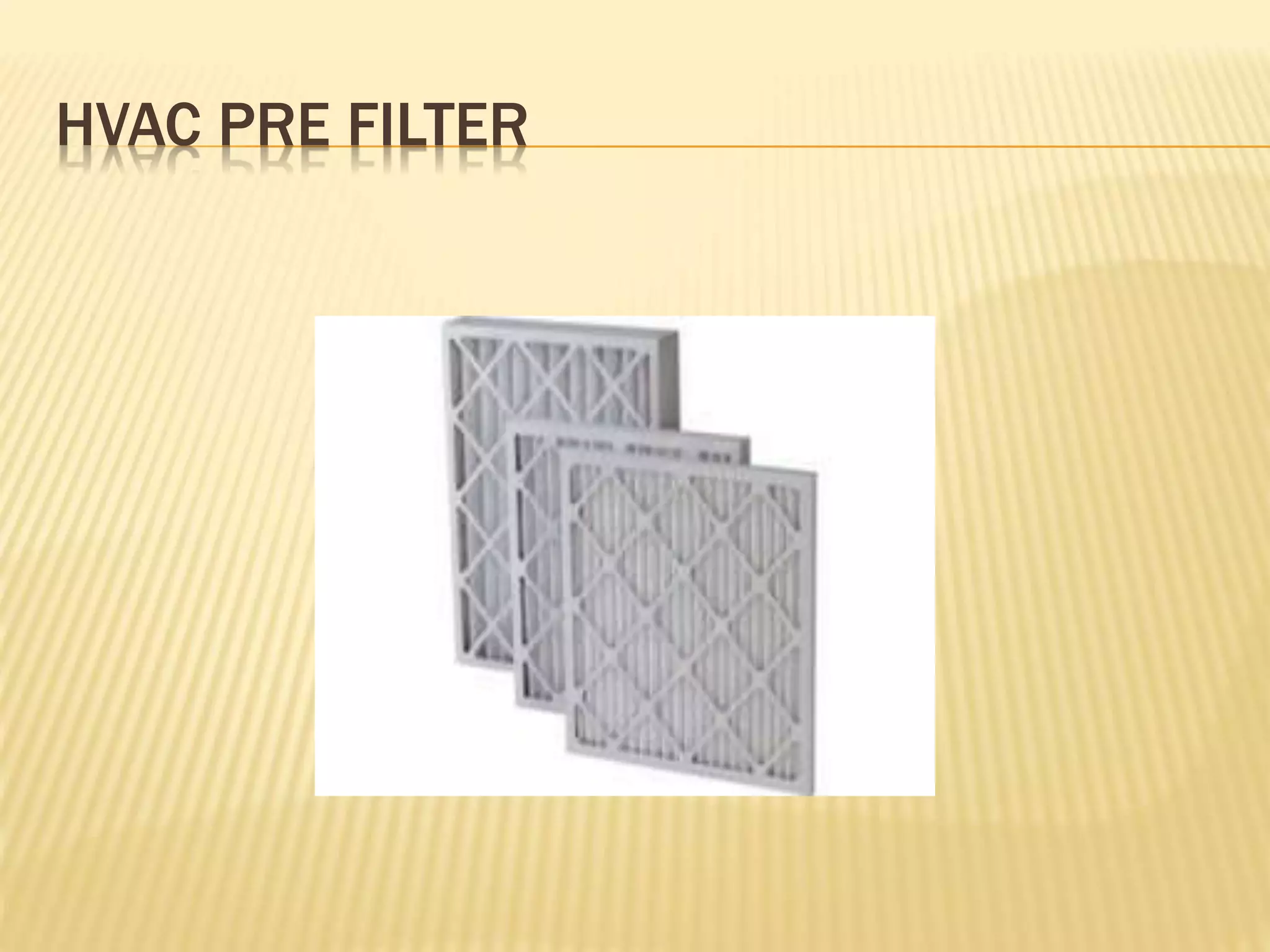 Presentation on hvac pre filtration | PPTX