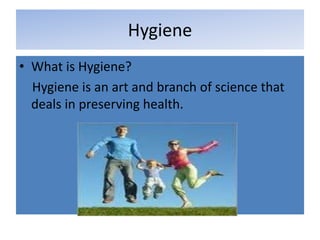 Presentation on hygiene. FOR TOPIC OF CATERING SCIENCE | PPTX