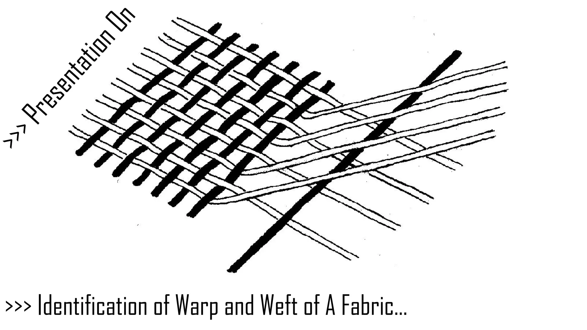 Presentation On Identification Of Warp And Weft Of A Fabric | PDF