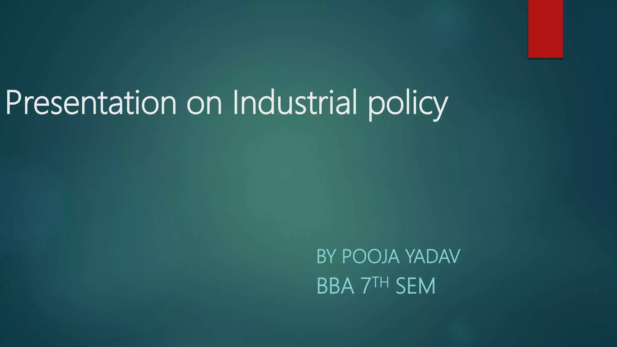 Presentation on industrial policy | PPT