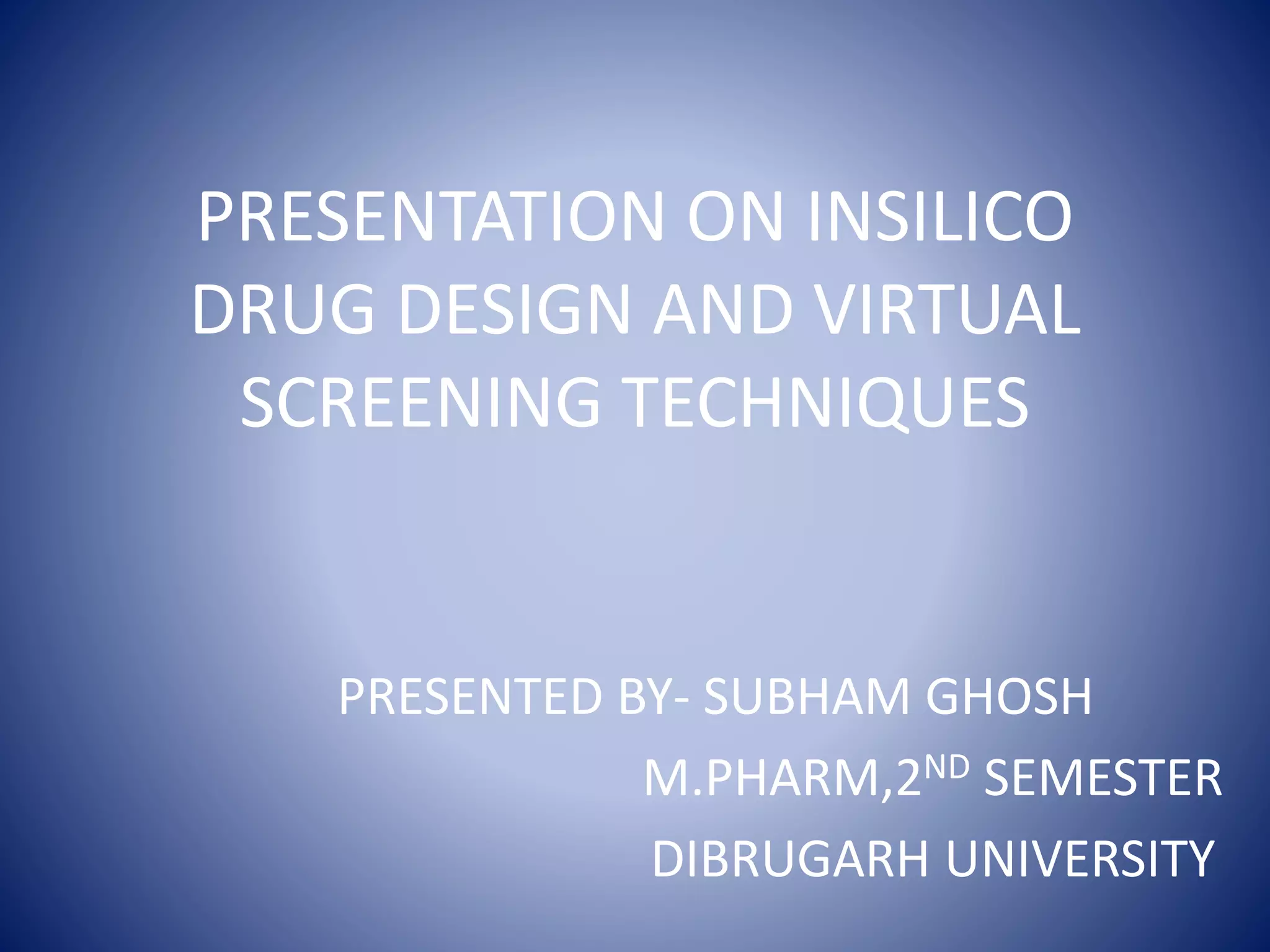 Presentation on insilico drug design and virtual screening | PPT