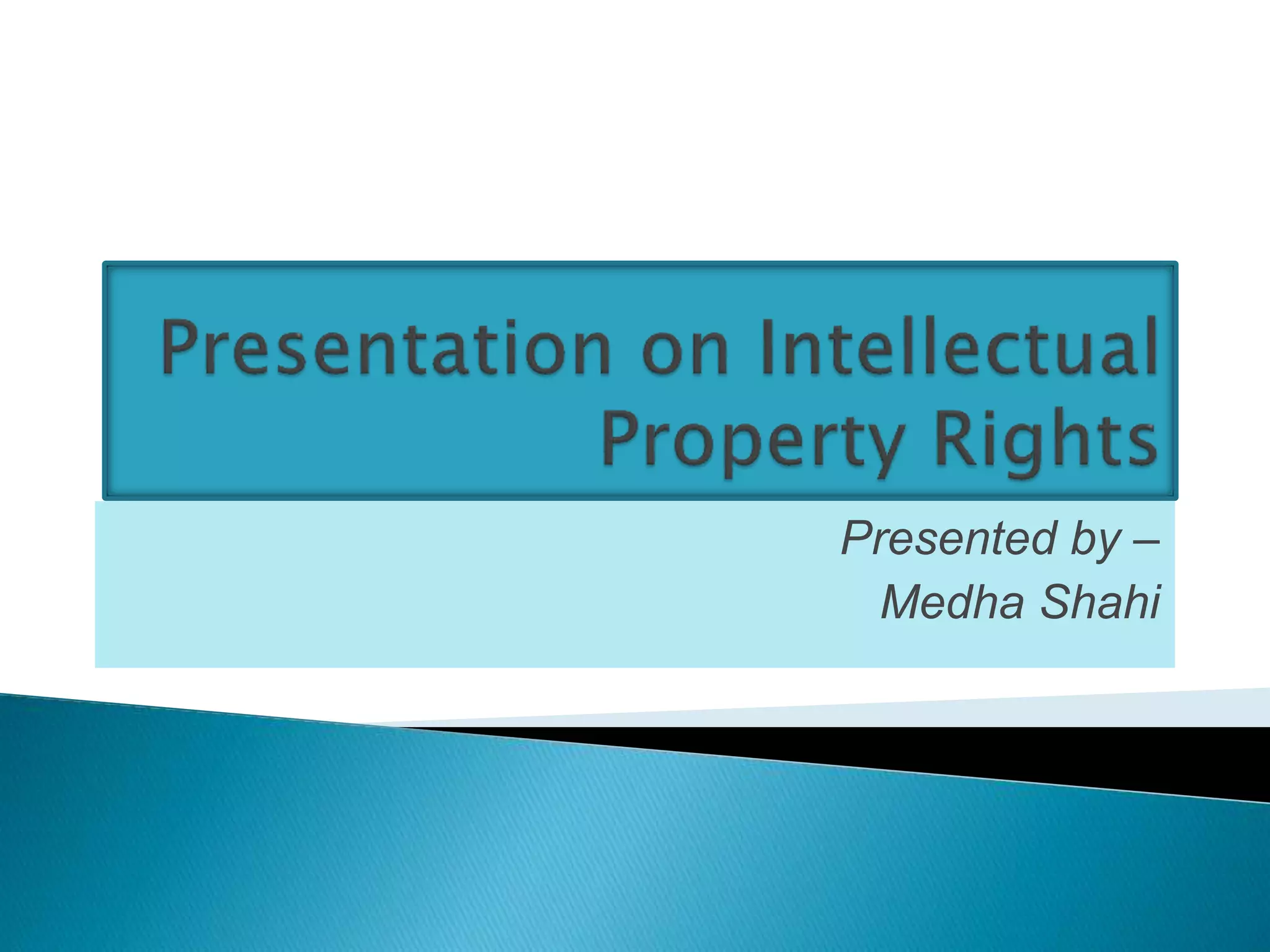 Presentation on intellectual property rights | PPT