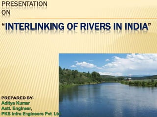 Interlinking of rivers in India | PPTX