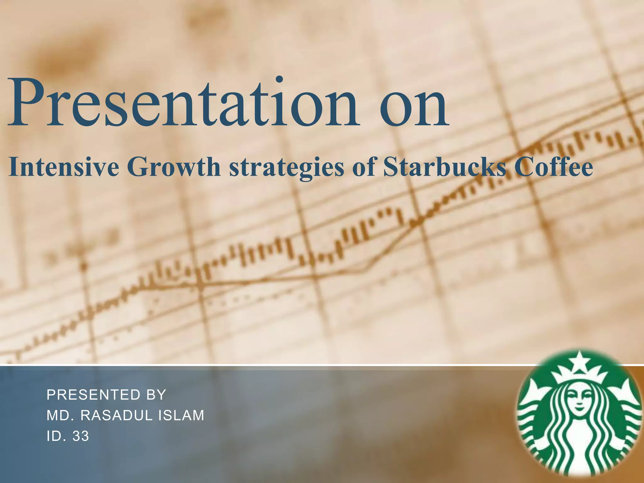 Intensive Growth strategies of Starbucks Coffee | PPTX