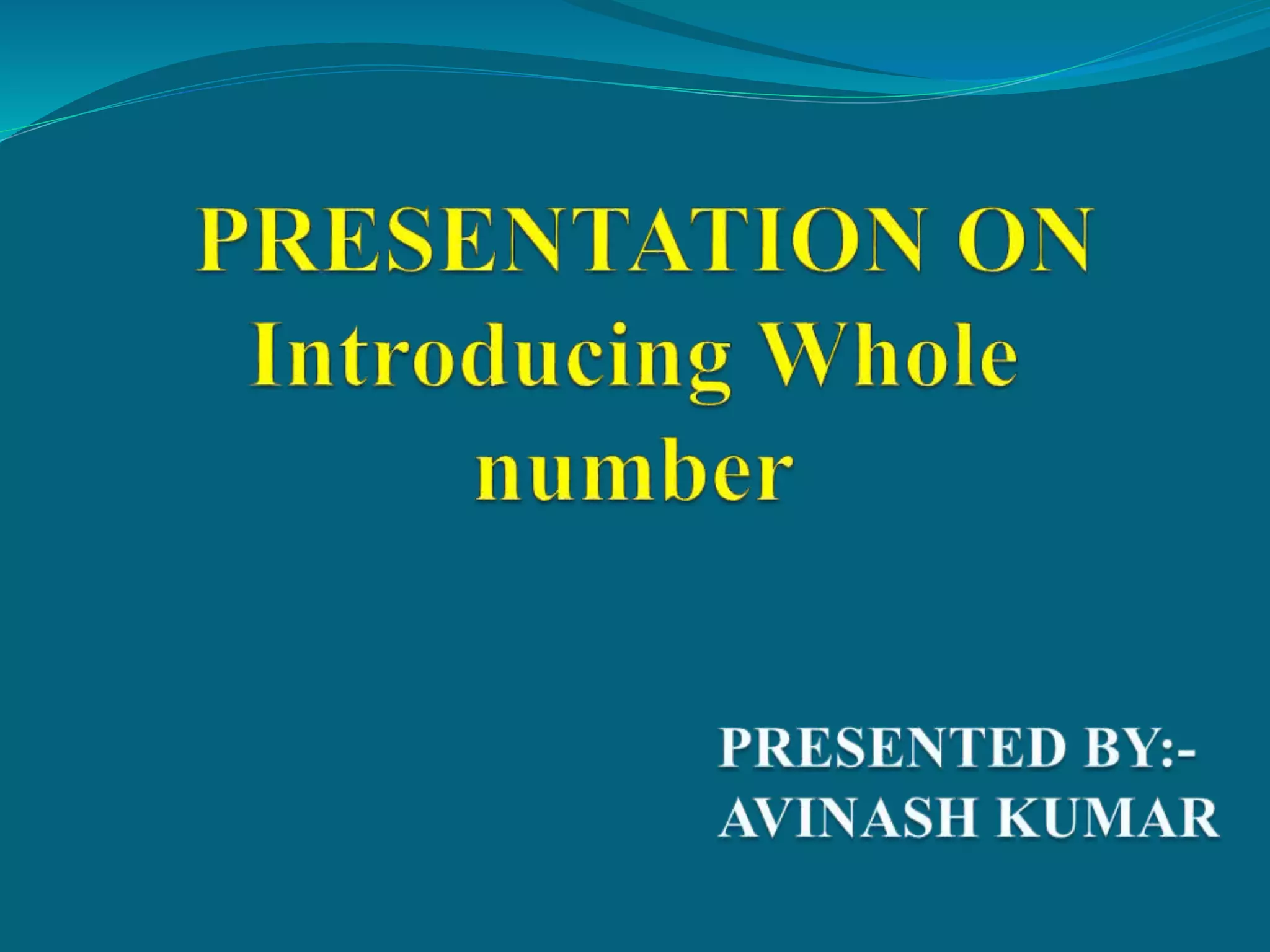 Presentation on introducing whole number | PPTX