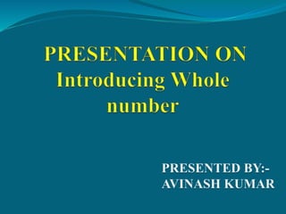 Presentation on introducing whole number | PPTX