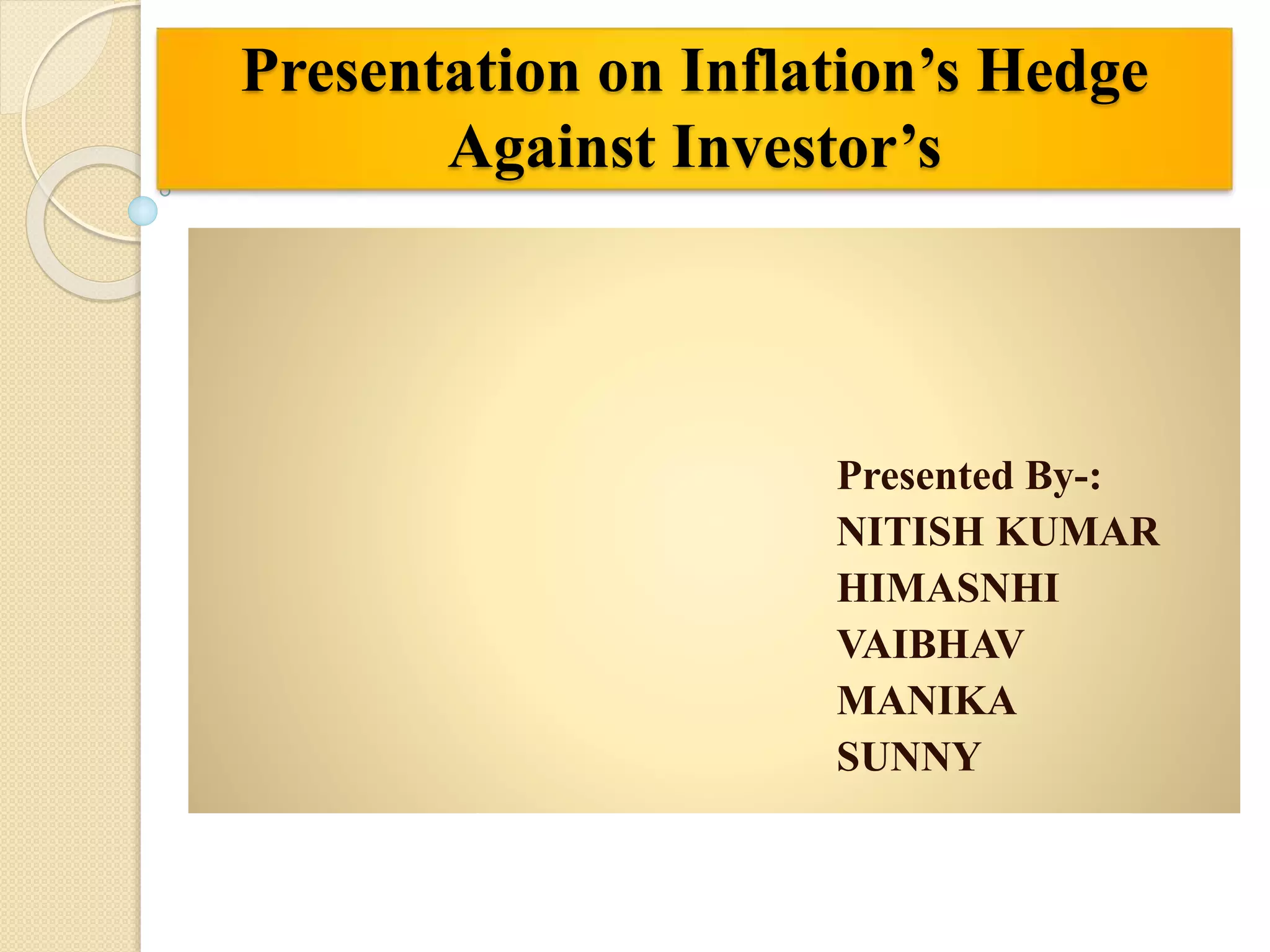 Presentation on investor s hedge against inflations2 | PPTX