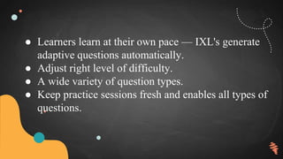 PRESENTATION ON IXL BY MONICA CHAURASIA.pptx