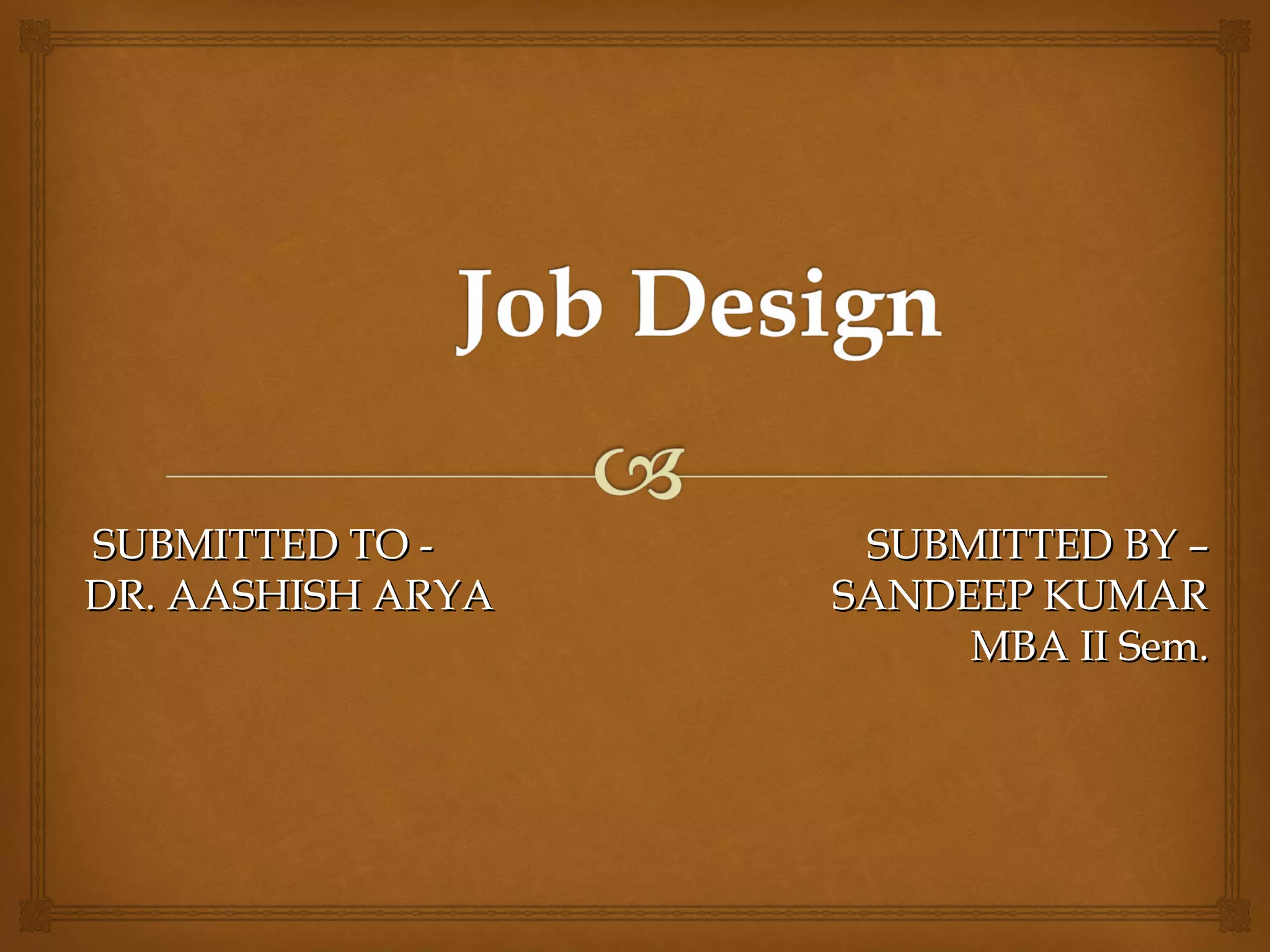 Presentation on job design | PPT