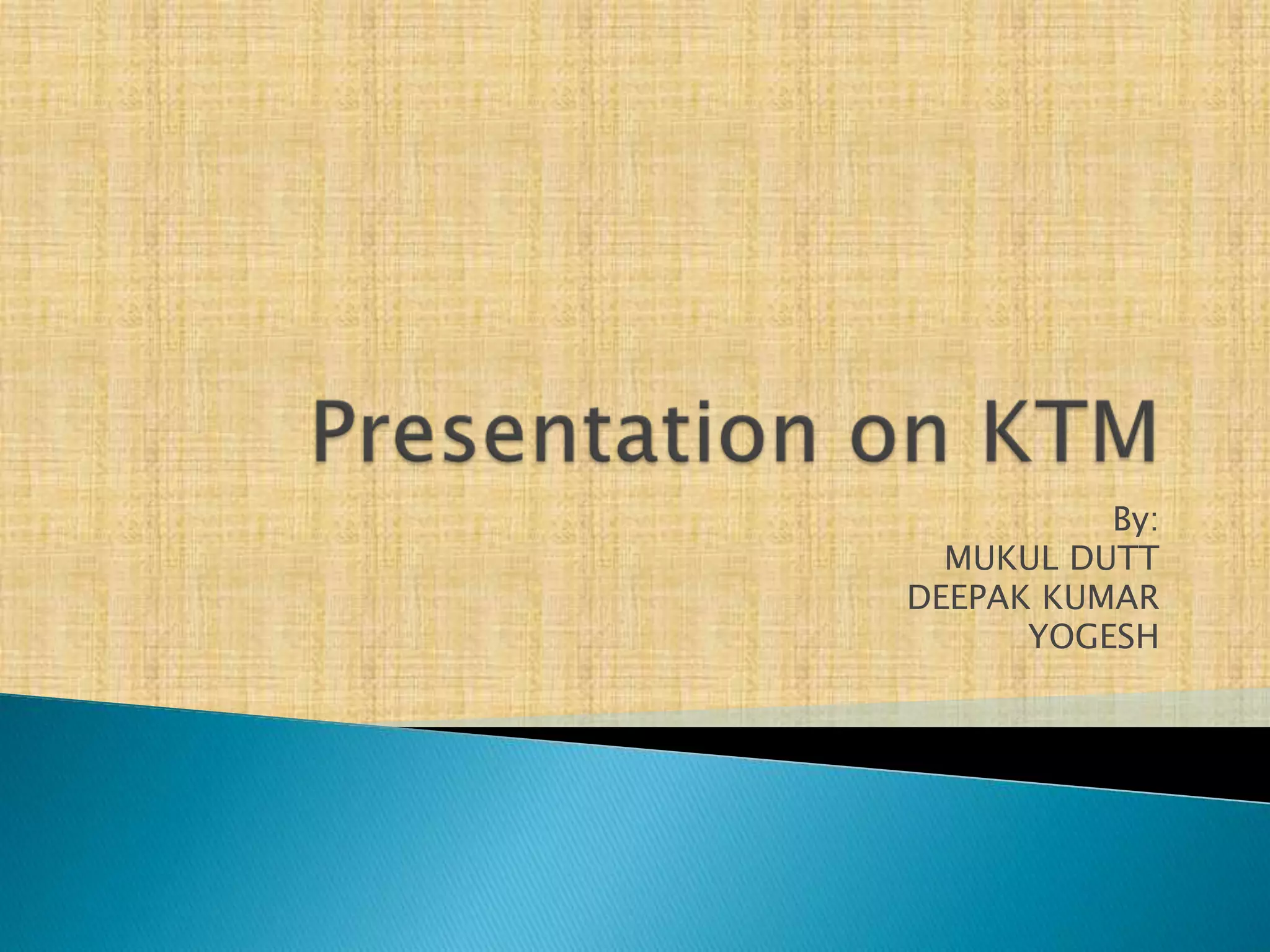 Presentation on ktm | PPTX