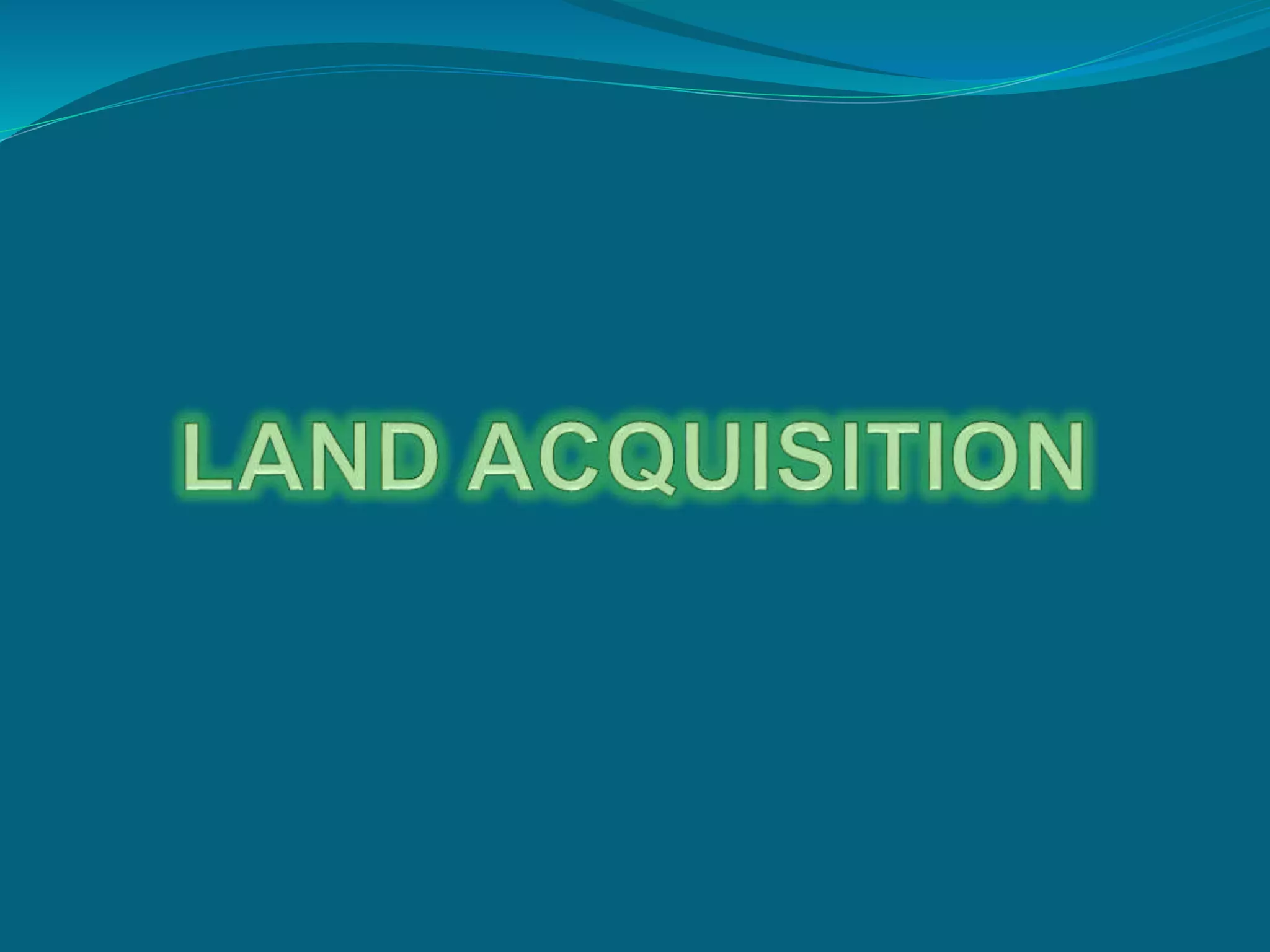 PRESENTATION ON LAND ACQUISITION.Final (1).pptx