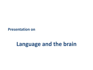 Presentation on language and the brain | PPT