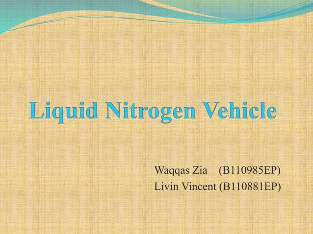 Presentationonliquidnitrogenvehicle 121202023158-phpapp02 (1) | PPTX