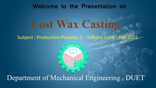 Presentation on lost wax casting | PPTX
