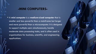 Presentation On Mainframe and Mini Computer !! [Recovered].pptx